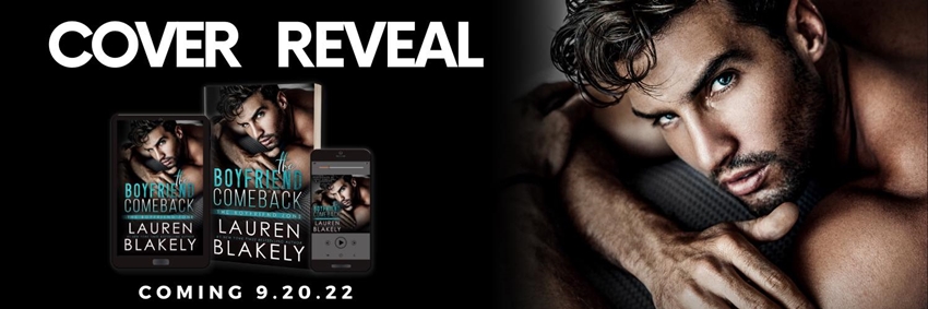 Cover Reveal: The Boyfriend Comeback by Lauren Blakely | Xtreme Delusions